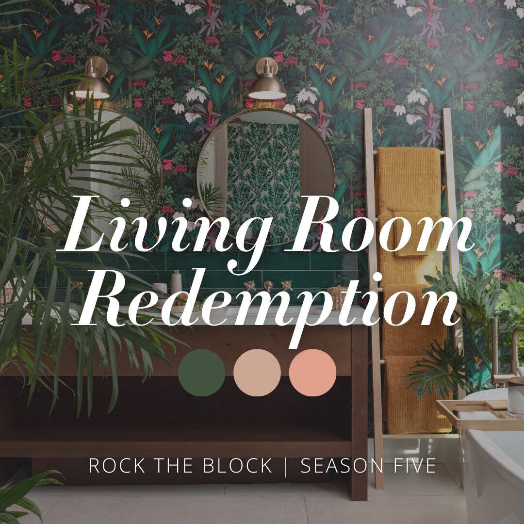 Behind the Block: Rock the Block, Living Room Redemption | Lamb & Co.